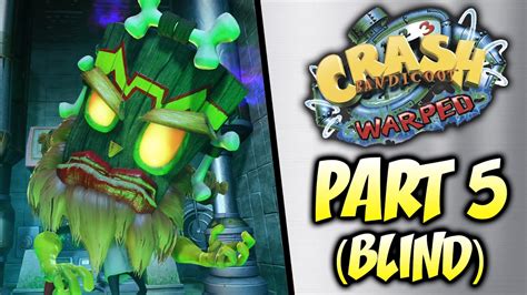 Crash Bandicoot Warped N Sane Trilogy Blind Playthrough Part 5