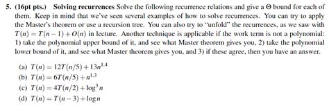 Solved 5 16pt Pts Solving Recurrences Solve The