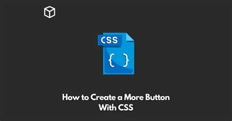 How To Create A More Button With Css Programming Cube