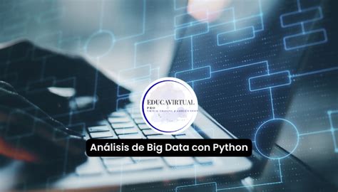 Análisis de Big Data con Python EducaVirtual Pro
