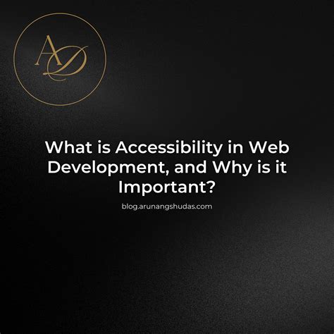 What Is Accessibility In Web Development And Why Is It Important By