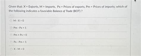 Solved Given That X Exports M Imports Px Prices Of Chegg
