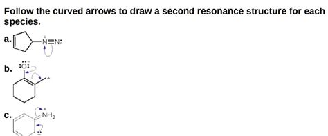 Follow The Curved Arrows To Draw A Second Resonance Structure For Each Species A N≡ N B