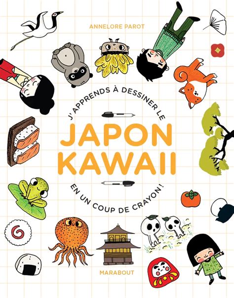 Livre Japprends à Dessiner Le Japon Kawaii En Un Coup De Crayon