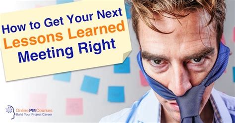 How To Get Your Next Lessons Learned Meeting Right Onlinepmcourses