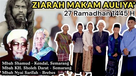 Ziarah Makam Auliya Mbah Shamud Mbah KH Sholeh Darat Mbh Nyai