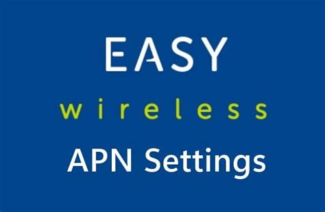 Easy Wireless Apn Settings Configuration For 5g 4g Lte Mobile Devices