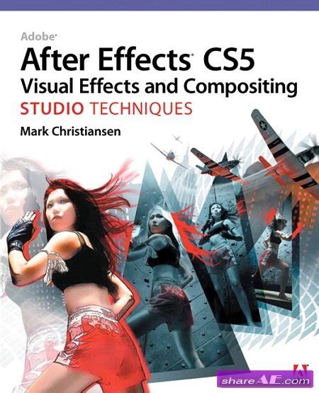 After Effects CS Visual Effects And Compositing Studio Techniques Free After Effects