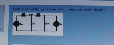 Solved Find The Current Through 5 Ohms Resistor Using