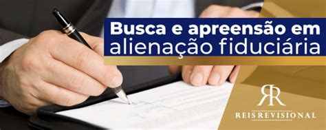 Busca e Apreensão em Alienação Fiduciária Reis Revisional