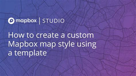 How To Create A Custom Mapbox Map Style Using A Template YouTube