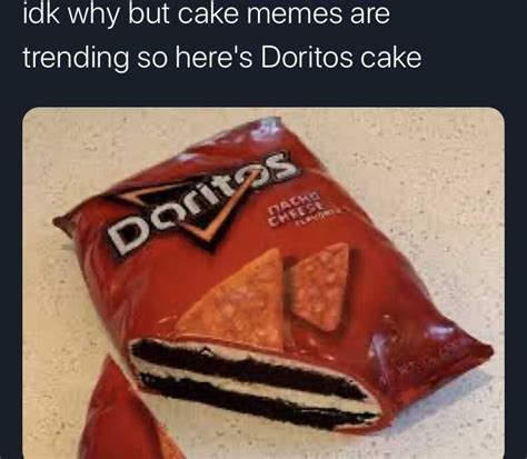 Is It Cake Meme Discover More Interesting Cake Doritos Eat Food Memes Idlememe