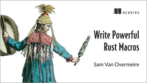 manning publications co on linkedin write powerful rust macros