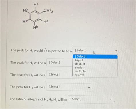 Solved The Peak For Ha Would Be Expected To Be A The Peak Chegg Com
