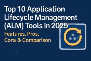 Top 10 Application Lifecycle Management ALM Tools In 2025 Features Pros Cons Comparison