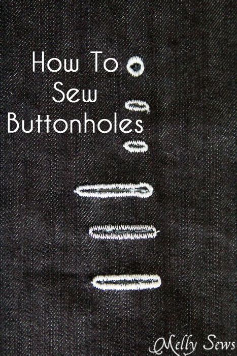Tips And Tricks For How To Sew Buttonholes Melly Sews Sewing Hacks
