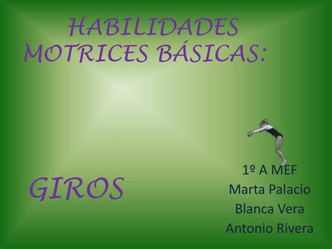 HABILIDADES MOTRICES BÁSICAS GIROS