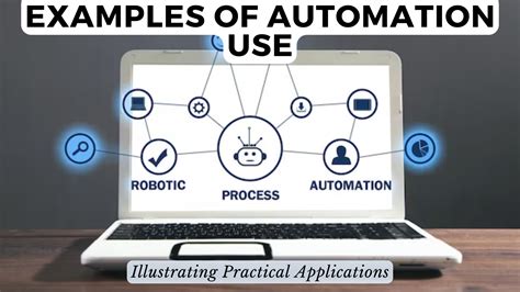 Examples Of Automation Use Illustrating Practical Applications
