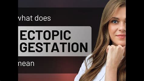 Ectopic Gestation — Ectopic Gestation Definition Youtube