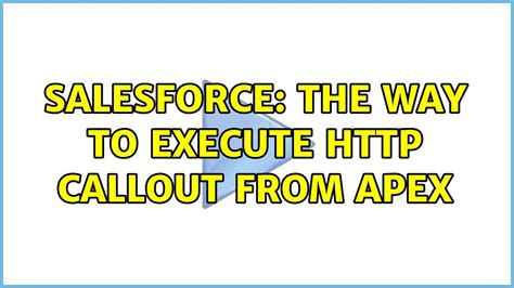 Salesforce The Way To Execute Callout From Apex Youtube