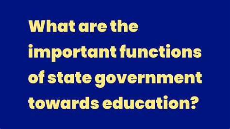 What Are The Important Functions Of State Government Towards Education