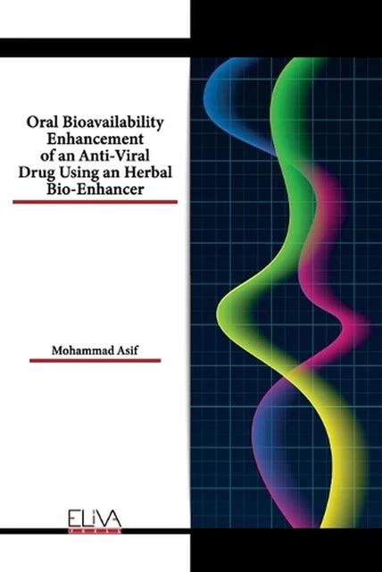 Oral Bioavailability Enhancement Of An Anti Viral Drug Using An Herbal Bio Enhan Eur 58 57