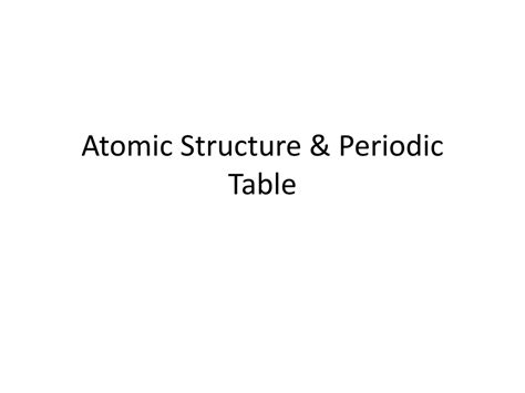 Ppt Atomic Structure And Periodic Table Powerpoint Presentation Id