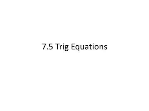 PPT Trig Equations PowerPoint Presentation Free Download ID