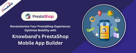Features Of Prestashop Mobile App Builder By Knowband