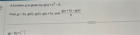 Solved A function g is given by g x x² Find g g Chegg com