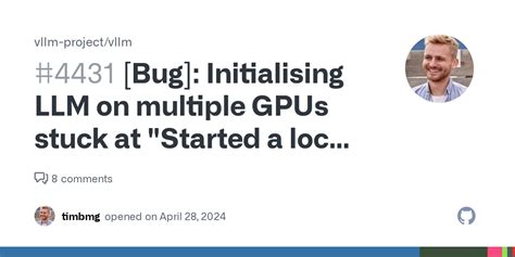 Bug Initialising LLM On Multiple GPUs Stuck At Started A Local Ray