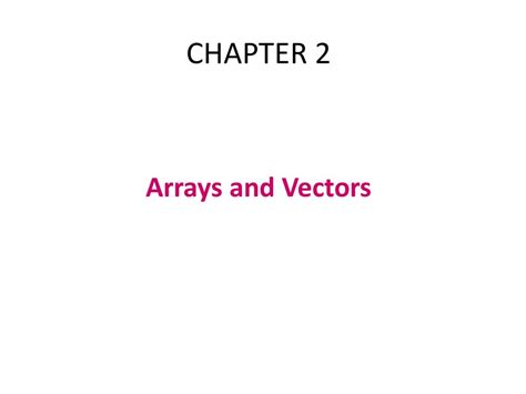 Chapter 2 Arrays And Vectors Ppt Download