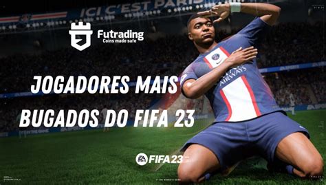 Jogadores Mais Bugados do FIFA 23 por Posição Blog Futrading