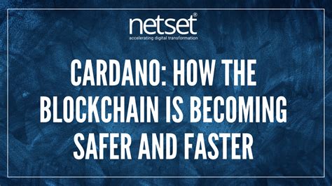 Cardano How The Blockchain Is Becoming Safer And Faster