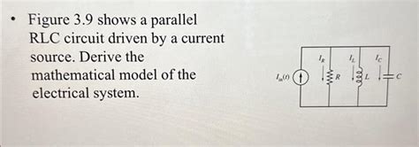 Solved Figure 39 Shows A Parallel Rlc Circuit Driven By A