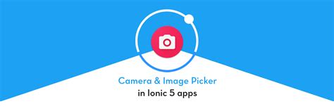 camera and image picker in ionic 5 apps