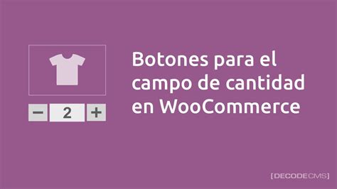 Botones Para El Campo De Cantidad En WooCommerce YouTube