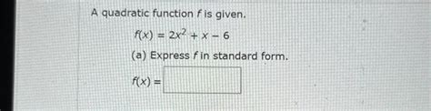 solved a quadratic function f is given f x 2x² x 6