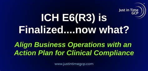 Ich E6 R3 Release Aligning Clinical Processes Just In Time Gcp