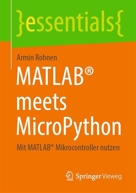Essentials Matlab® Meets Micropython Ebook Armin Rohnen