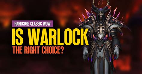 Is Warlock The Right Choice For Hardcore Classic Wow