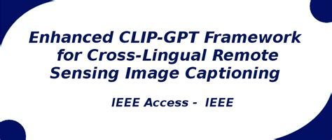 Enhanced CLIP GPT Framework For Cross Lingual S Logix