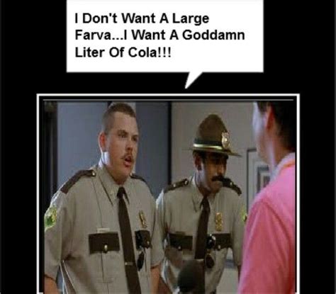 Super Troopers Farva Liter Of Cola Super Troopers Farva Liter Of Cola