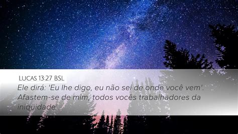 Lucas 13 27 BSL Desktop Wallpaper Ele dirá Eu lhe digo eu não sei
