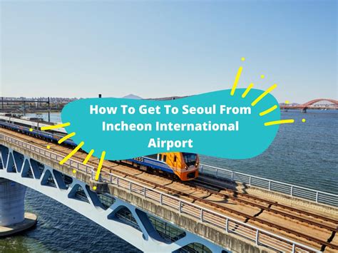 How To Get To Seoul From Incheon International Airport Kkday Blog