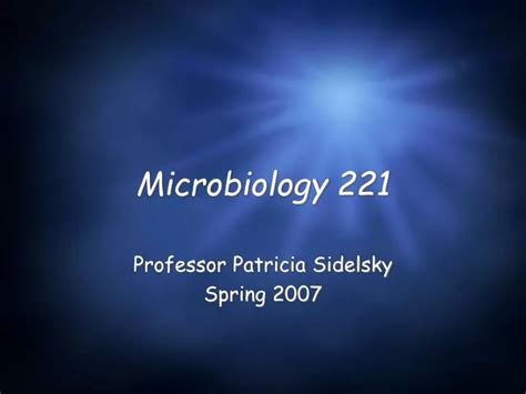 Ppt Microbiology 221 Powerpoint Presentation Free Download Id6602284