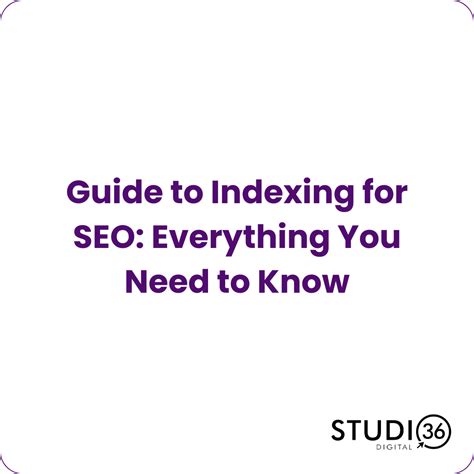 Guide To Indexing For Seo Everything You Need To Know