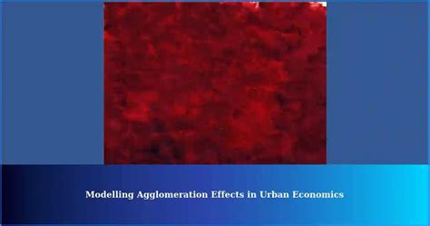 Modelling Agglomeration Effects Glaesers Demand Curve And Housing In Cities
