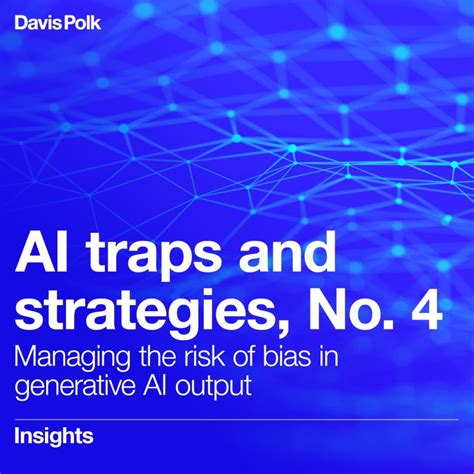 Davis Polk And Wardwell Llp On Linkedin Ai Traps And Strategies Seven