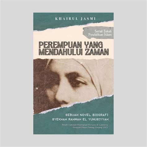 Jual Buku Perempuan Yang Mendahului Zaman Khairul Jasmi Shopee